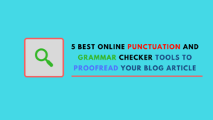 9 Best Punctuation And Grammar Checker Tools To Proofread Your Article
