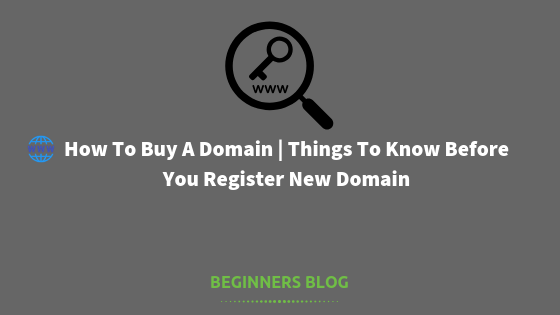 How To Buy A Domain Things To Know Before You Register New Domain